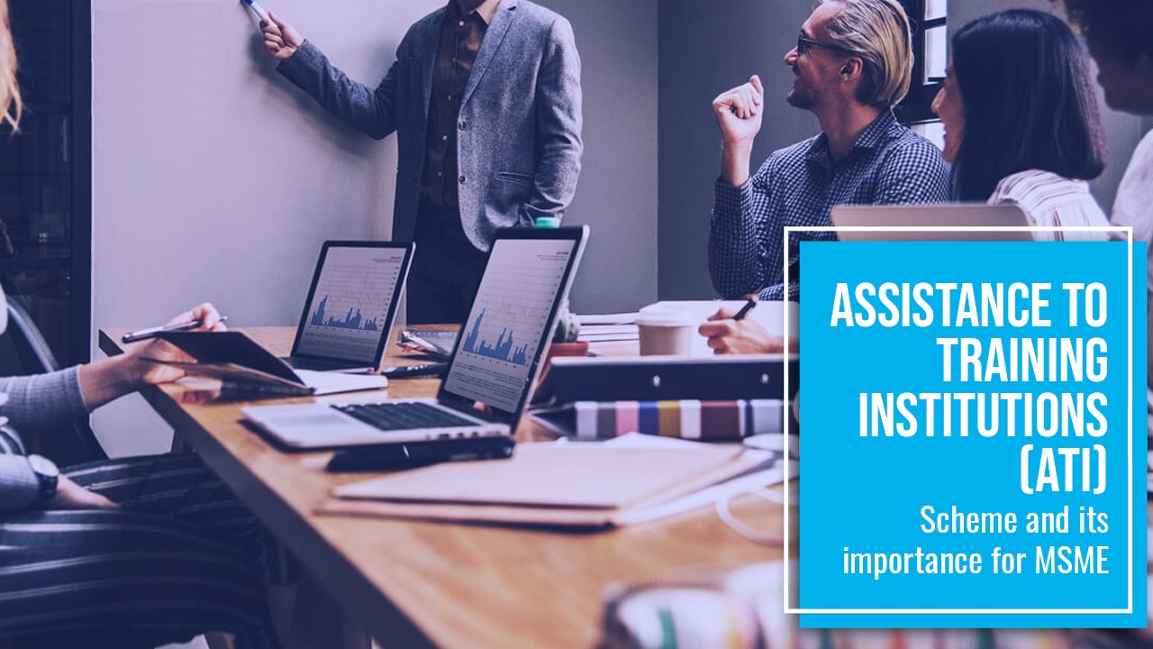 Assistance to Training Institutes (ATI) and Its Importance For The MSME ...